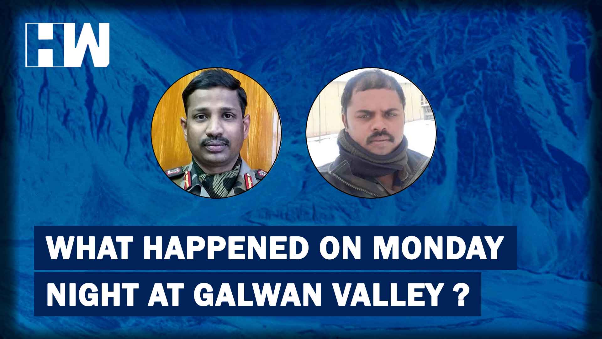 Galwan Valley Face Off: What Happened Between Indian-Chinese Soldiers ...