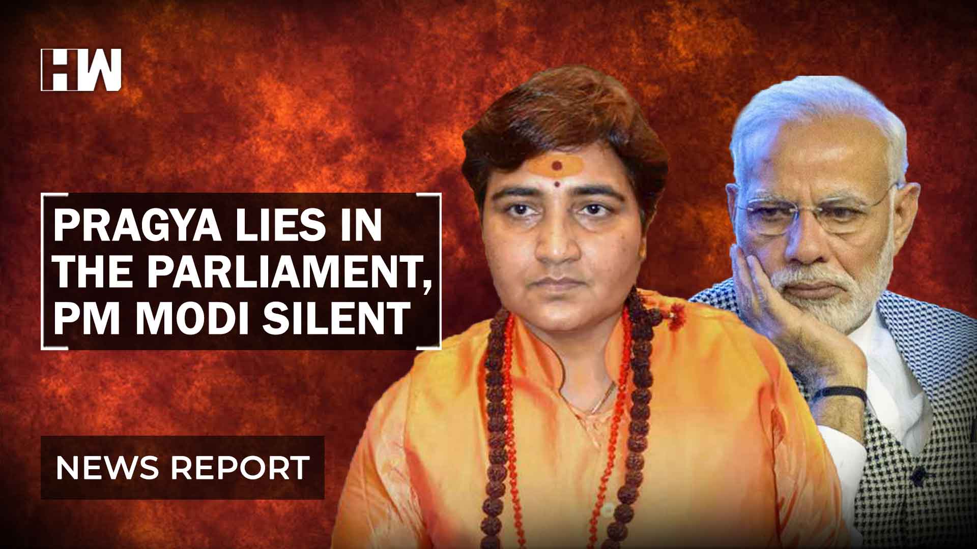 PM Modi, It is time to take action against Pragya Thakur! - HW News English
