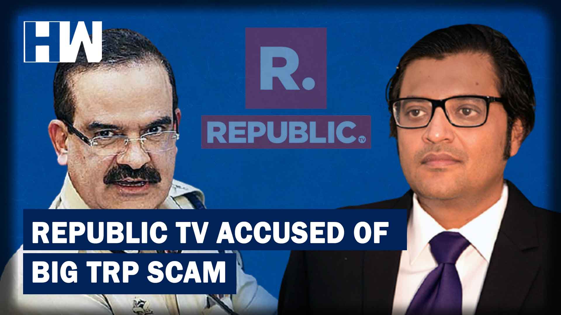 TRP Scam: Mumbai Police Names Arnab Goswami’s Republic TV, Two Others In Alleged Fraud - HW News ...
