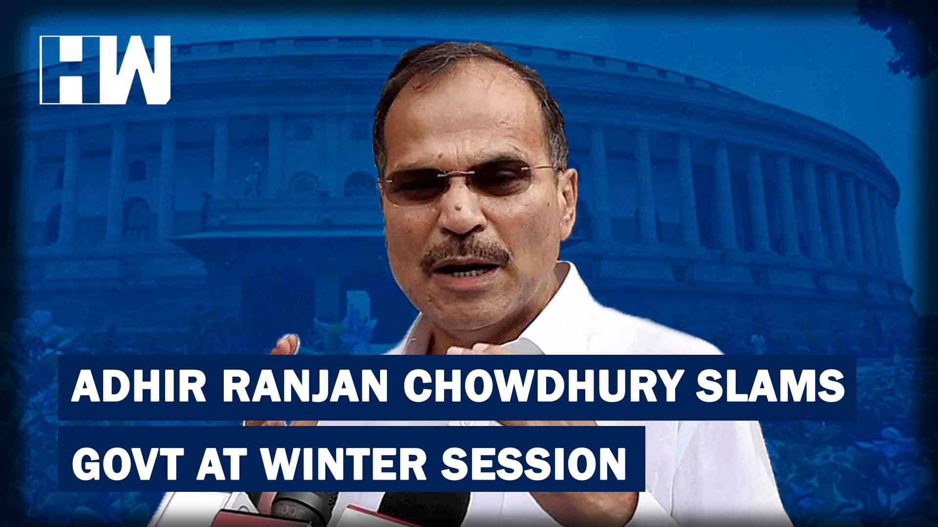 Adhir Ranjan Chowdhury slams Govt on the Kashmir issue at Winter Session - HW News English
