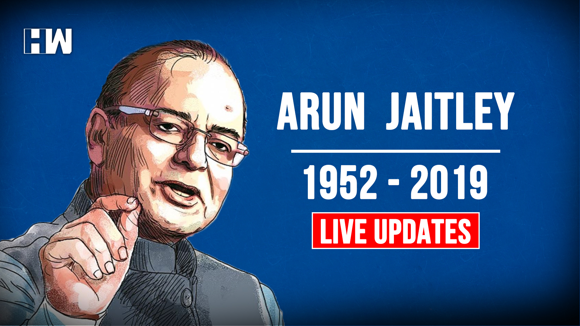 LIVE updates: Former FM Arun Jaitley passes away; Last rites at 2 PM ...