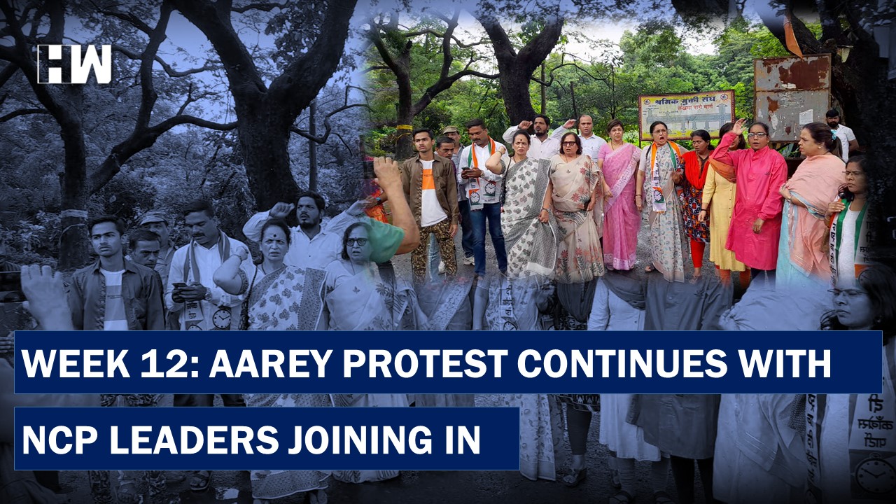 Protest Continues In Aarey For Week 12, NCP Leaders Join In - HW News ...