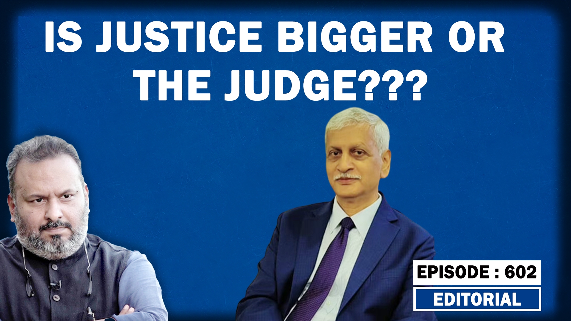 Editorial with Sujit Nair: Is Justice Bigger Or The Judge??? - HW News English
