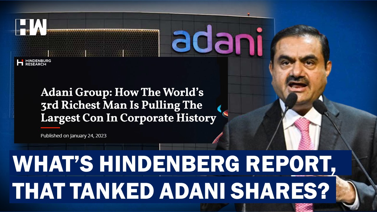 How Hindenberg Research Report, Wiped Out Over ₹2 Lakh Crore Market ...
