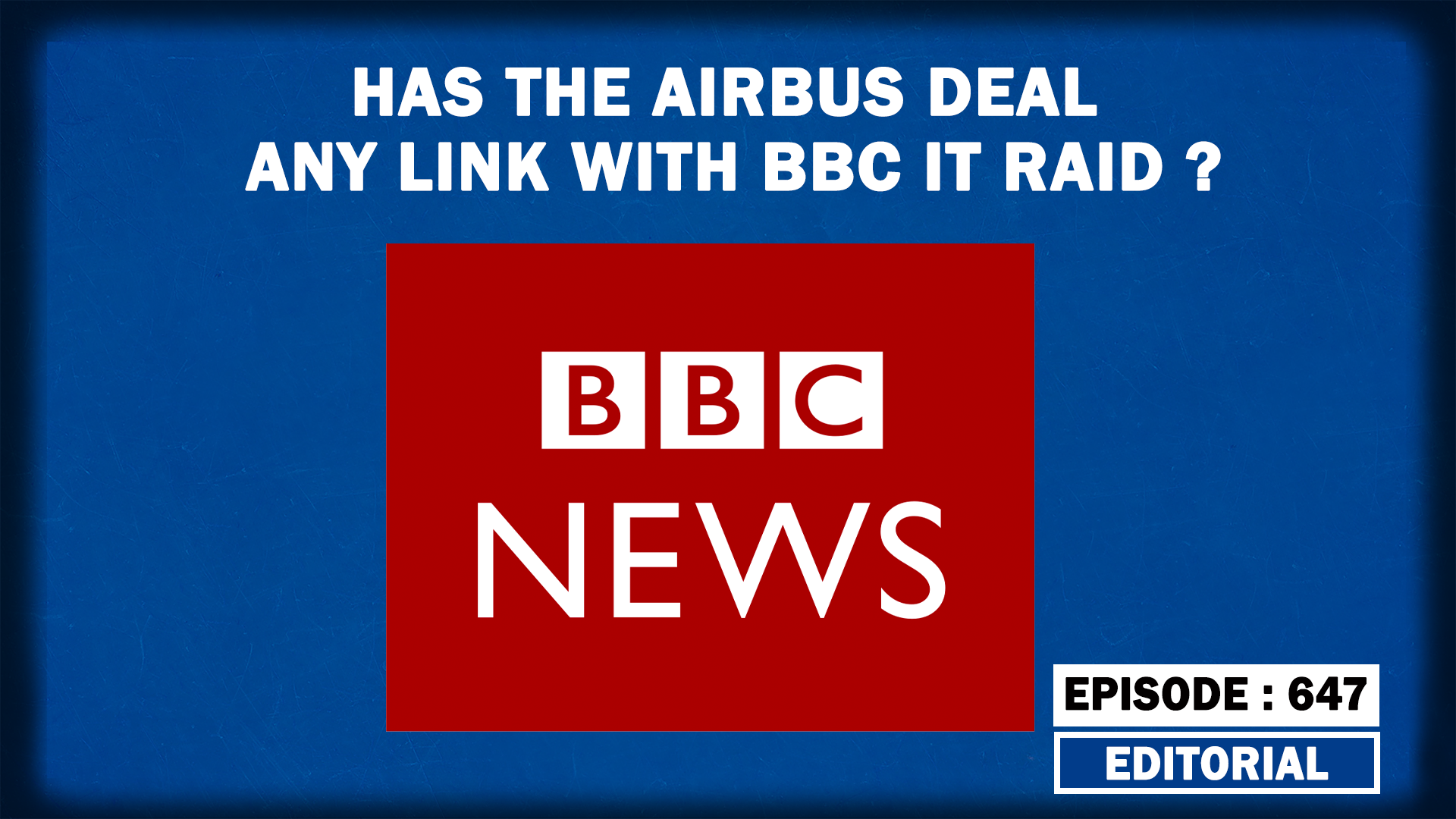 Editorial with Sujit Nair: Has The Airbus Deal Any Link With BBC IT Raid? - HW News English