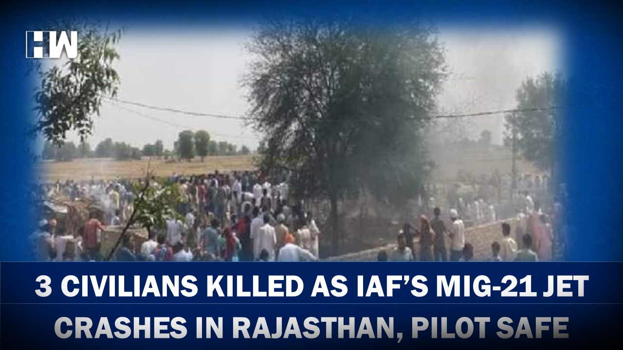 3 civilians killed as IAF’s MiG-21 jet crashes in Rajasthan, pilot safe - HW News English