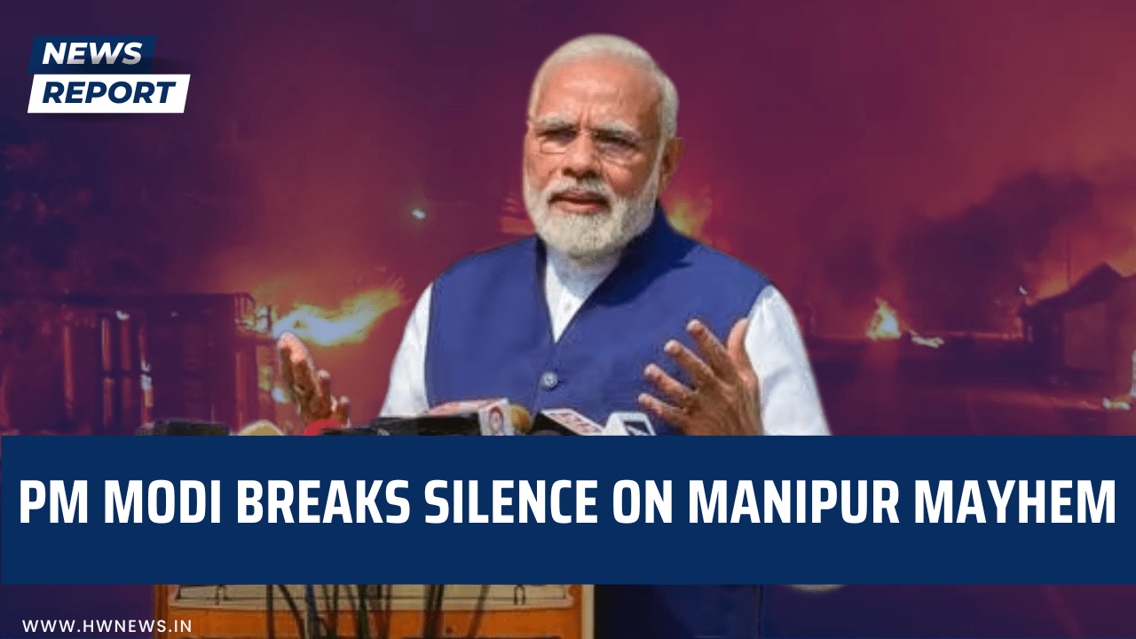 PM Modi breaks silence on Manipur mayhem - HW News English