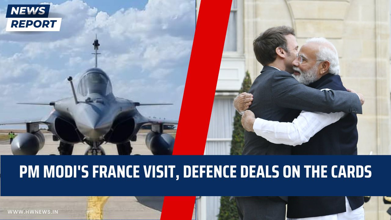 PM Modi France Visit: Boosting Defence Ties Key Agenda - HW News English