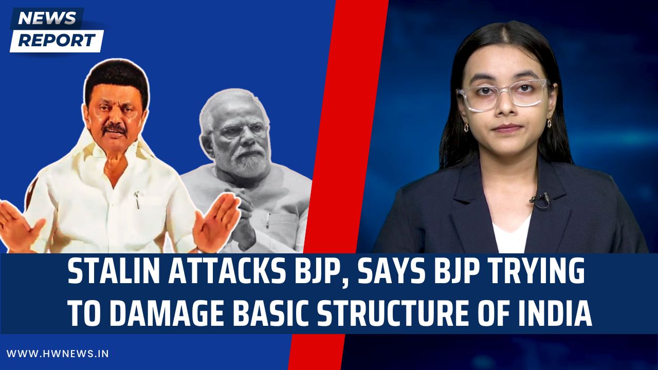 Stalin Takes Jibe At BJP, Says BJP Is Trying To Damage Basic Structure Of India - HW News English