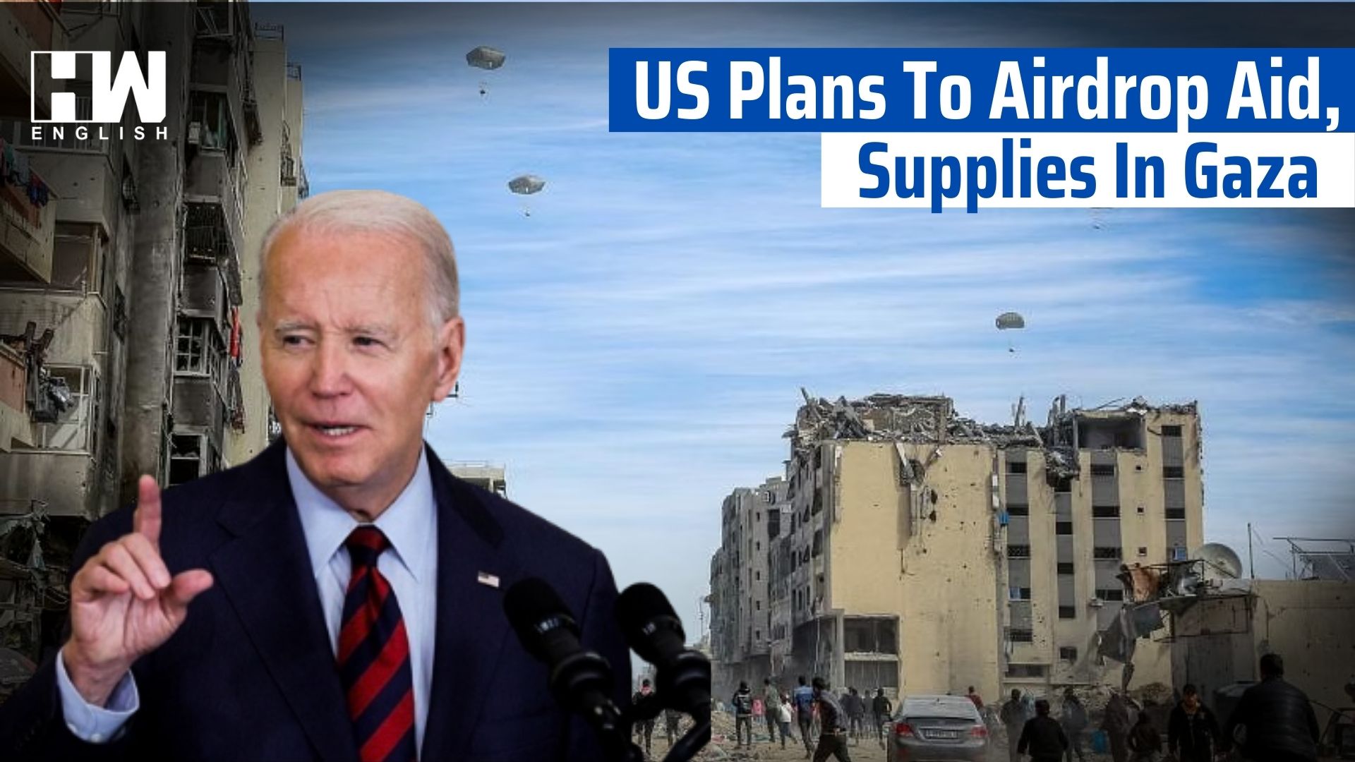 US Plans To Airdrop Aid, Food Supplies In Gaza - HW News English