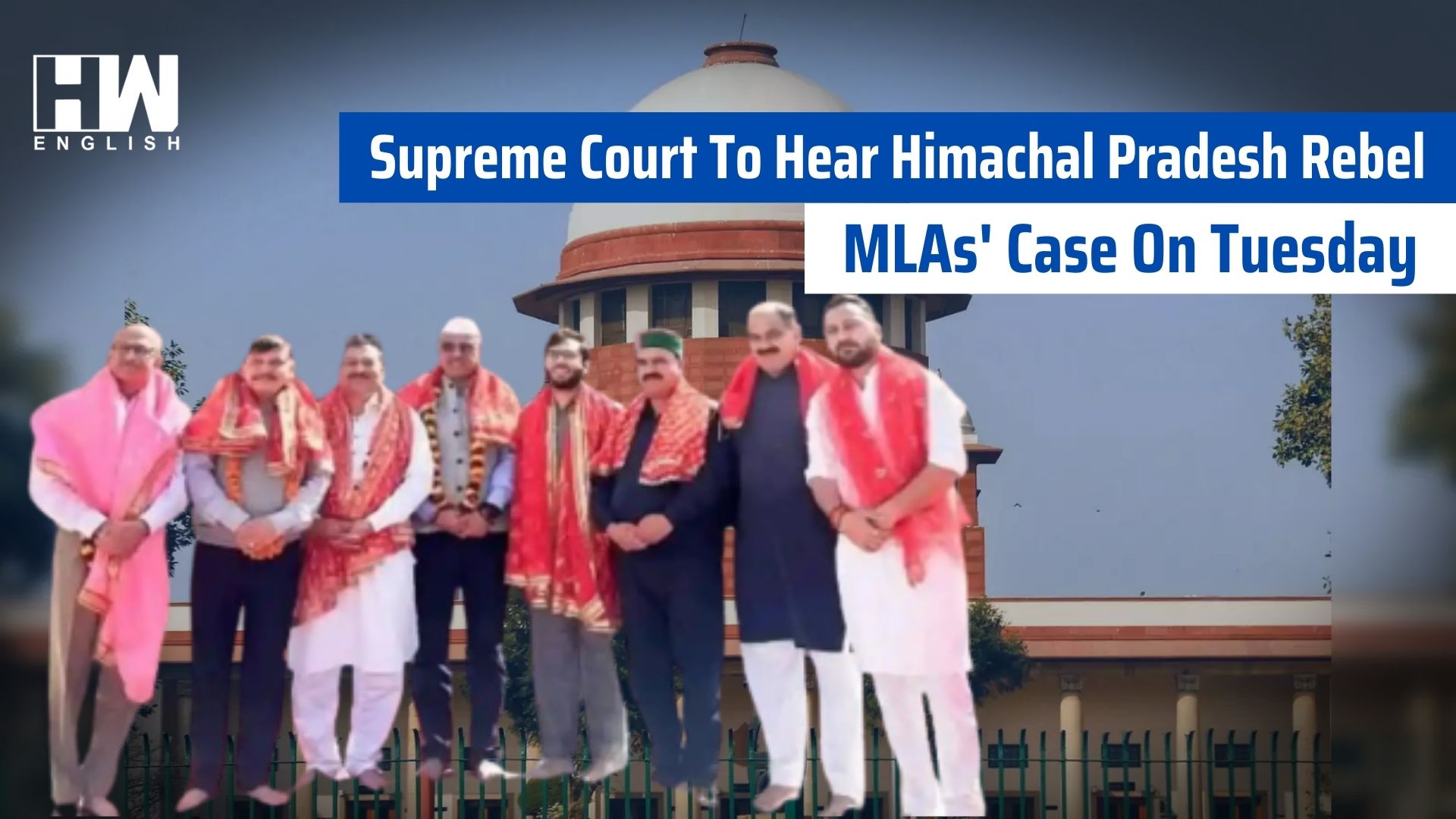 Supreme Court To Hear Himachal Pradesh Rebel MLAs' Case On Tuesday - HW ...