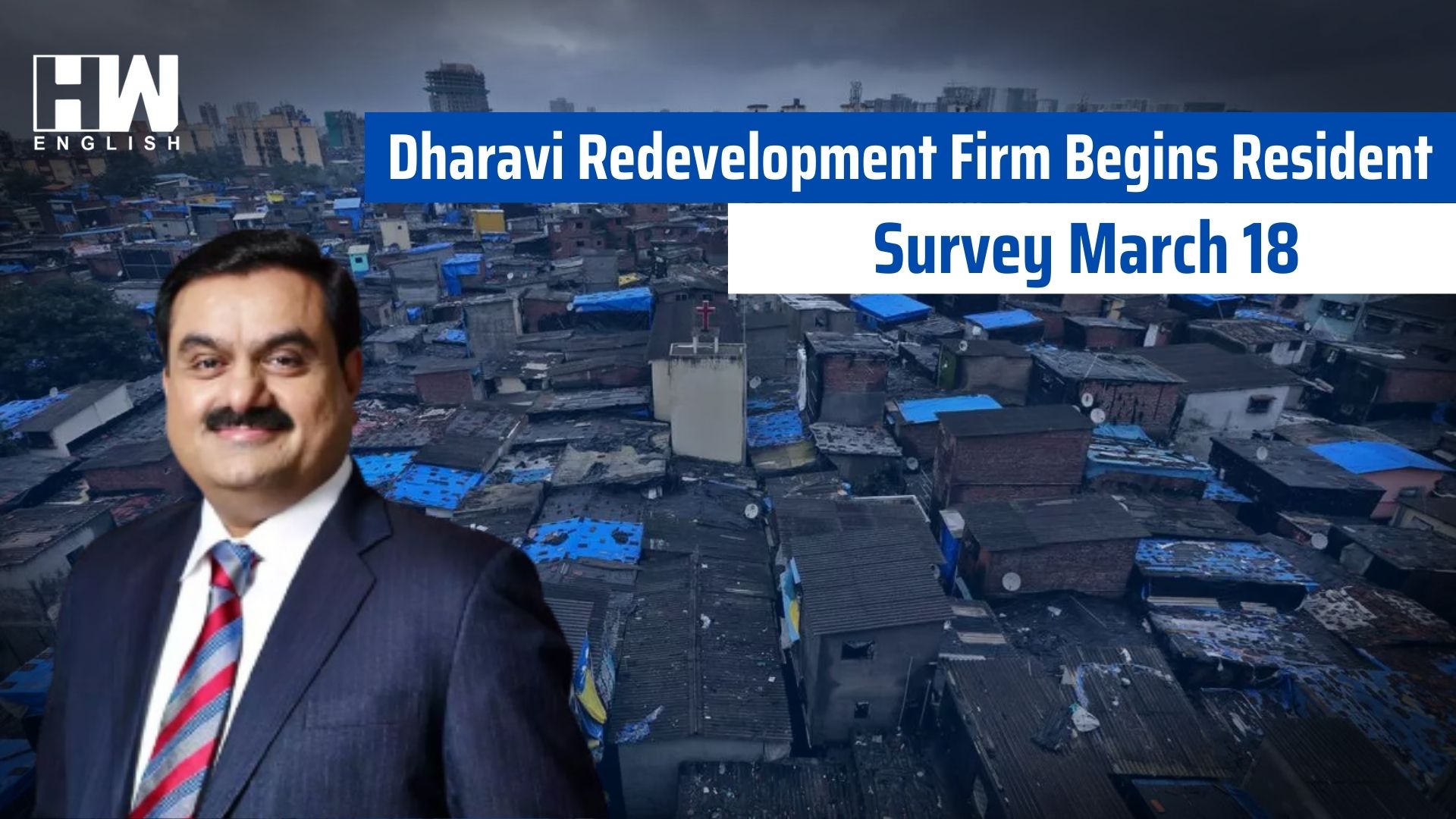 Dharavi Redevelopment Firm Begins Resident Survey March 18 - HW News ...