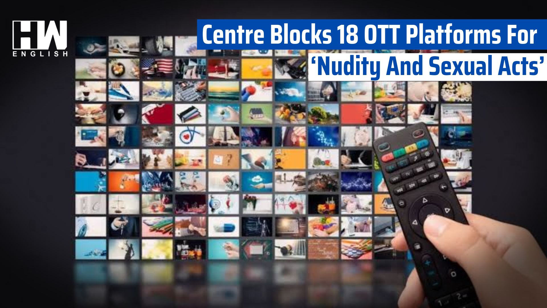 Centre Blocks 18 OTT Platforms For ‘Nudity And Sexual Acts’ - HW News English