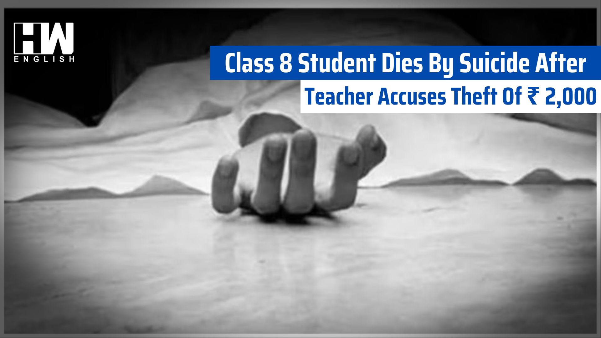 Class 8 Student Dies By Suicide After Teacher Accuses Theft Of ₹ 2,000 ...