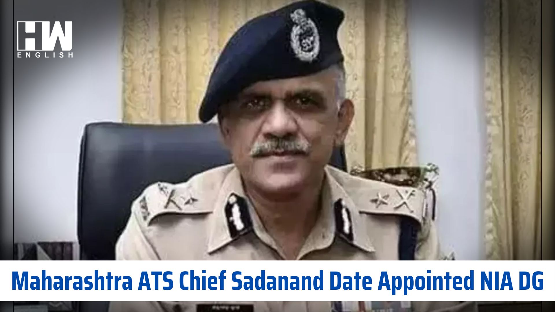 Maharashtra ATS Chief Sadanand Date Appointed NIA Director General - HW ...