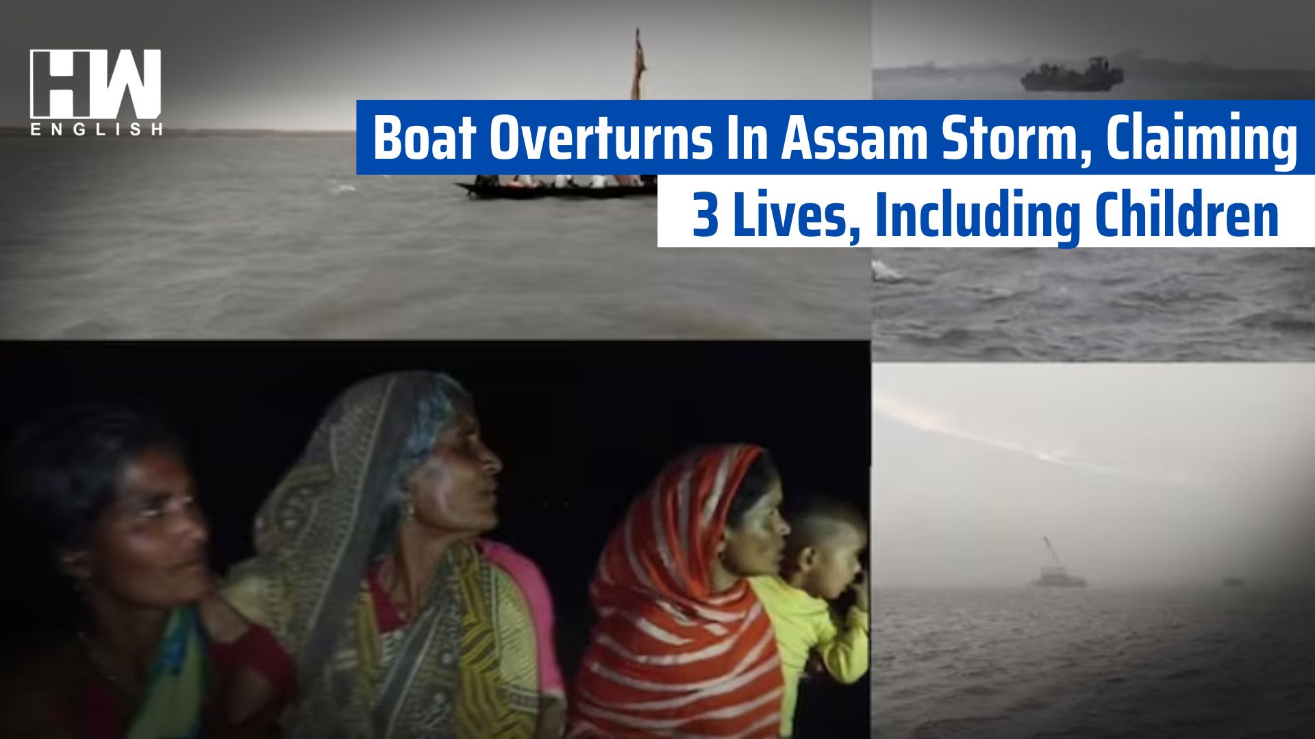 Boat Overturns In Assam Storm, Claiming 3 Lives, Including Children ...